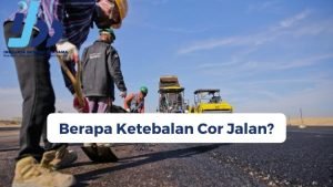 Berapa Ketebalan Cor Jalan?
